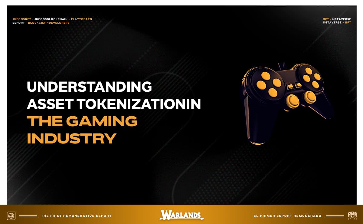 Understanding Asset Tokenization in the Gaming Industry - Warlands Corp