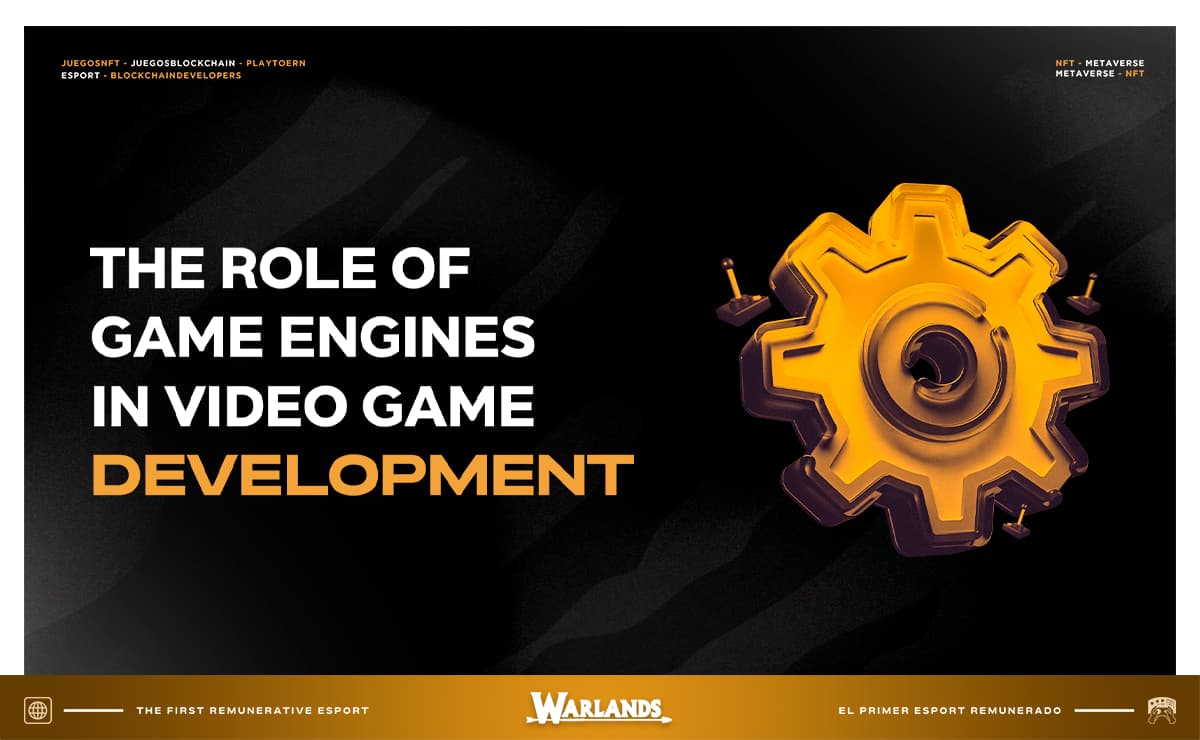 The Role of Game Engines in Video Game Development - Warlands Corp